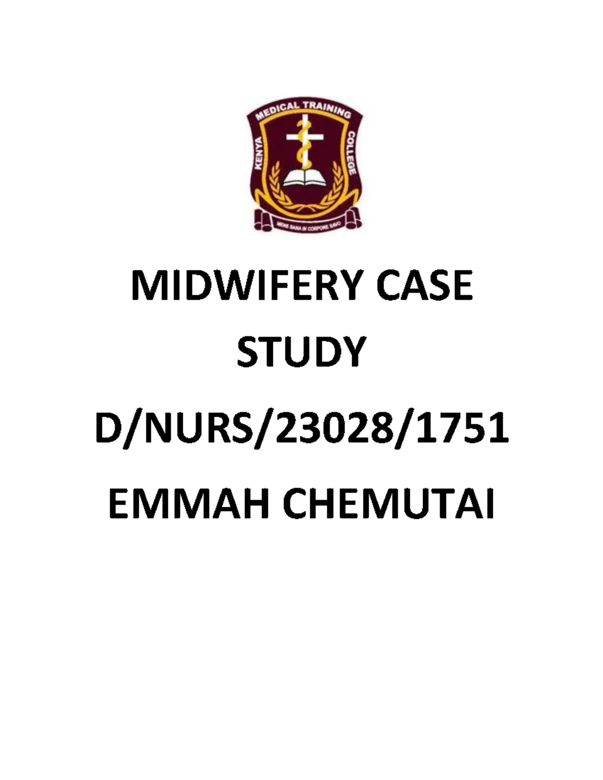 Emmah.Midwifery case study Krchn sept2022 - MIDWIFERY CASE STUDY D/NURS ...