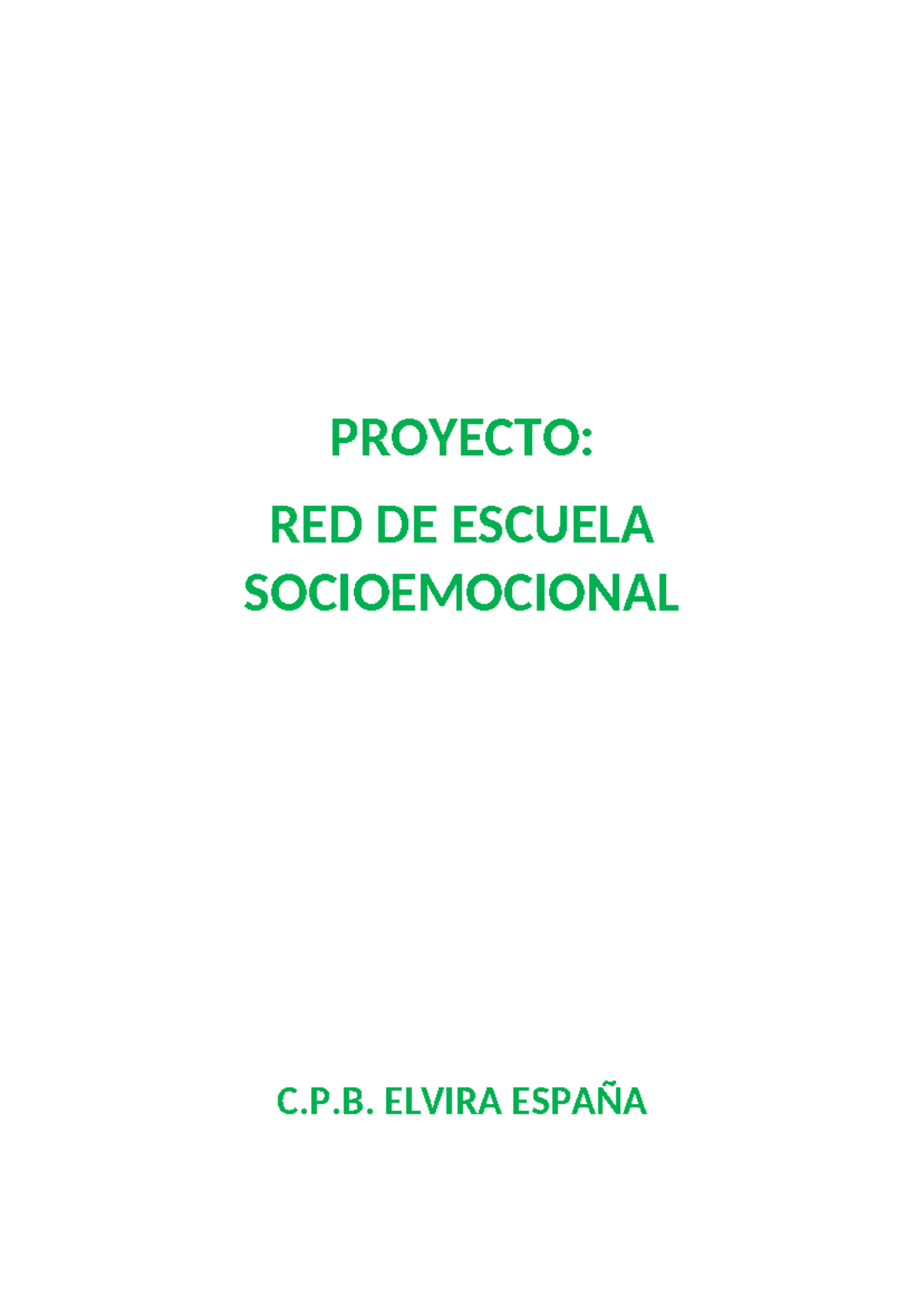 Proyecto- escuela socioemocional - PROYECTO: RED DE ESCUELA SOCIOEMOCIONAL C.P. ELVIRA ESPAÑA ...