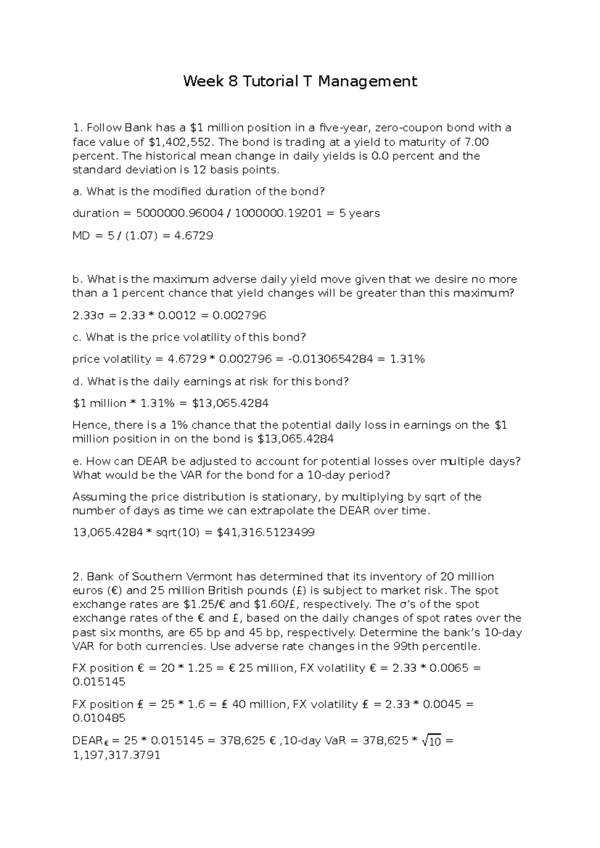 Week 8 Tutorial T Management - Week 8 Tutorial T Management 1. Follow Bank has a $1 million ...