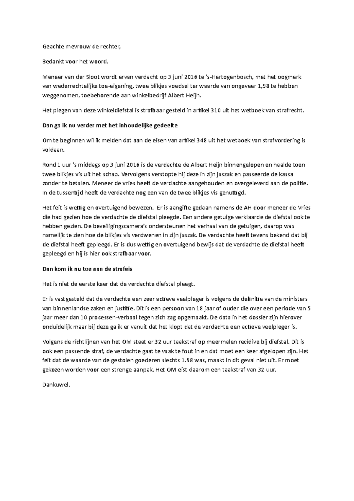 Requisitoir - Cijfer: 7 - Geachte mevrouw de rechter, Bedankt voor het ...