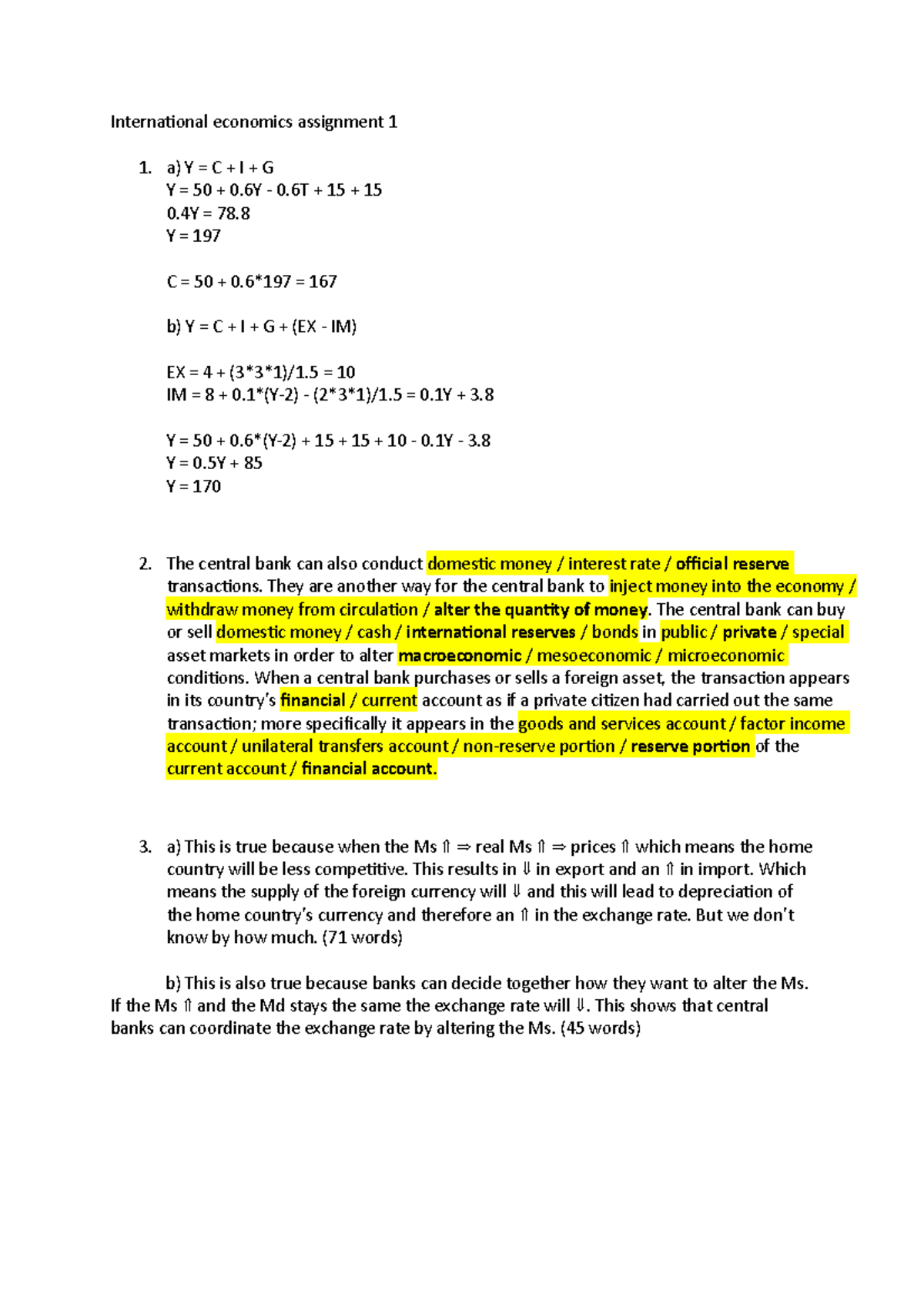 International economics assignment 1 - Y = 197 C = 50 + 0*197 = 167 b ...