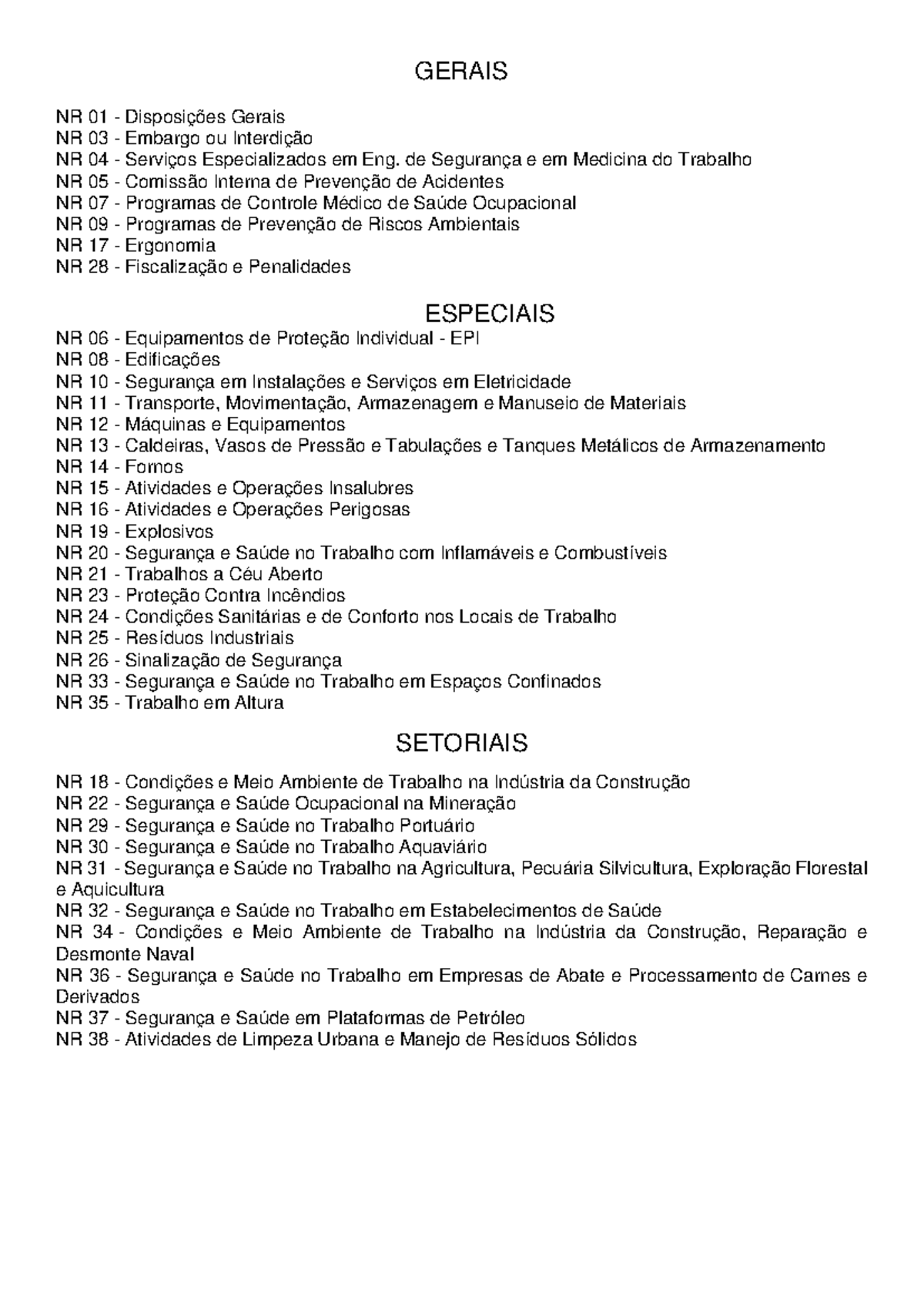 Estudo DAS NRs - GERAIS NR 01 - Disposições Gerais NR 03 - Embargo ou ...