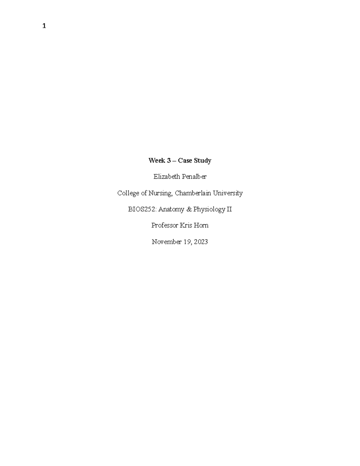 Week 3 case study - use - Week 3 – Case Study Elizabeth Penalber College of Nursing, Chamberlain ...