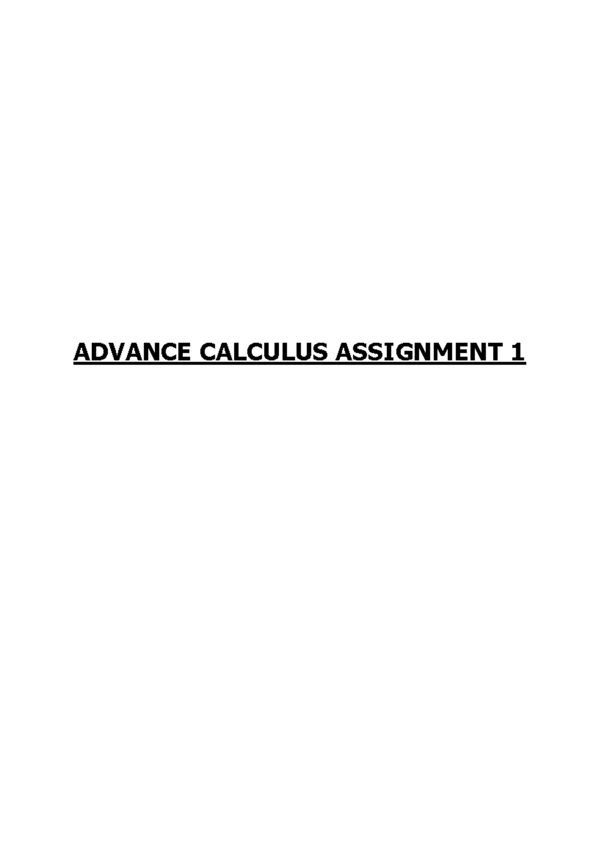 Advance Calculus Assignment - ADVANCE CALCULUS ASSIGNMENT Question 1 ...