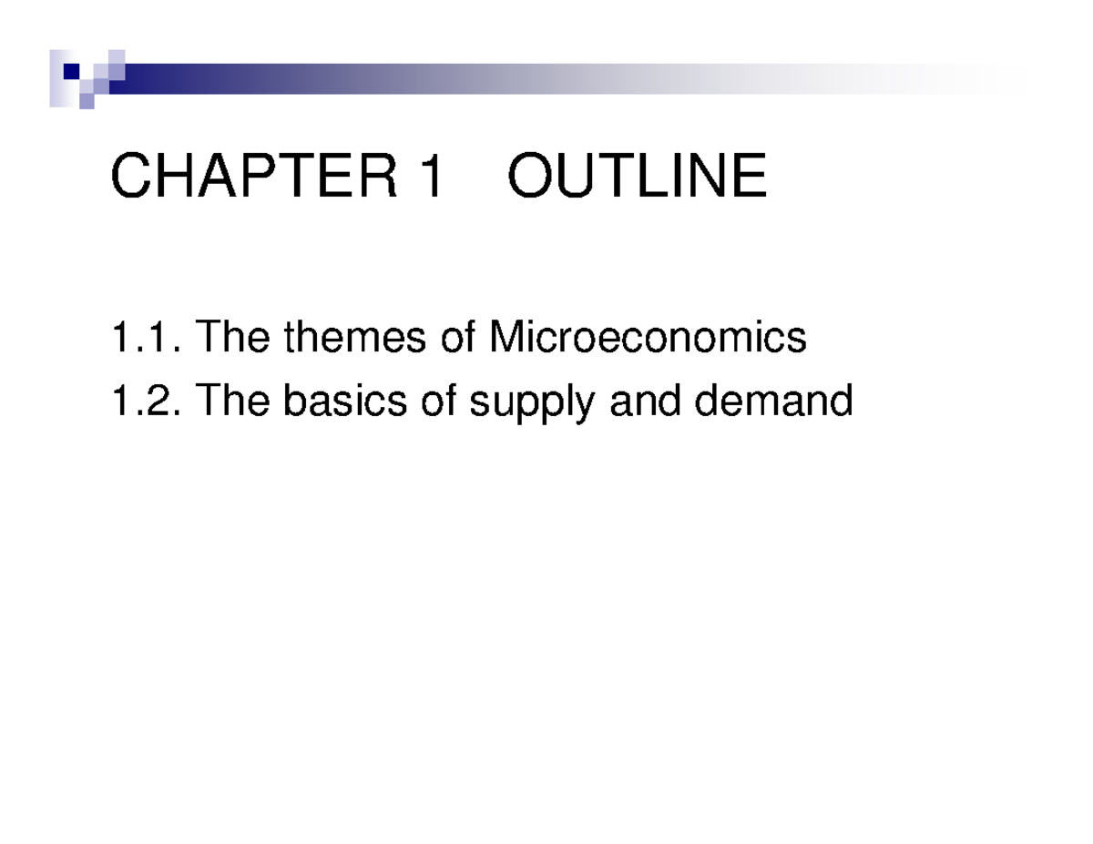 Microeconomics - intro - CHAPTER 1 OUTLINE 1. The themes of ...
