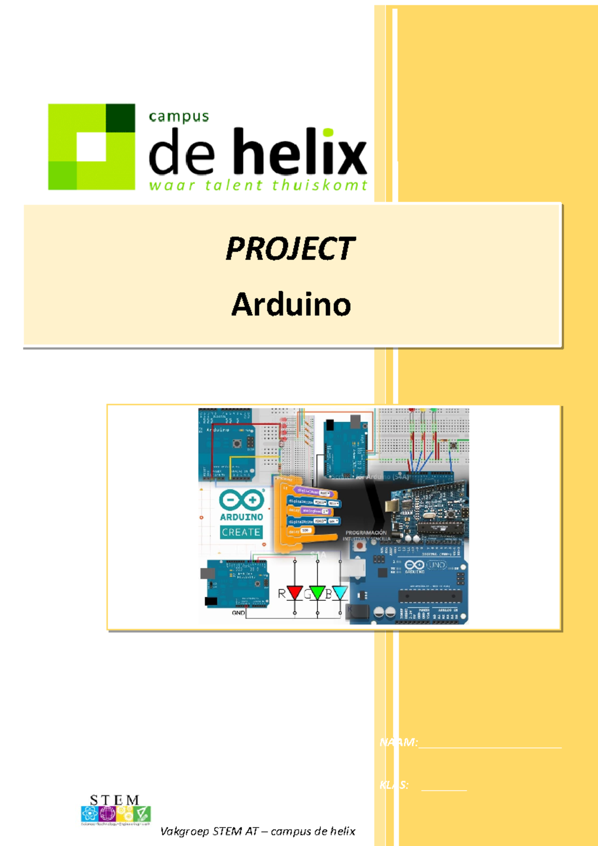 3STEM - Arduino 2021-2022 v2 - Vakgroep STEM AT – campus de helix PROJECT Arduino NAAM: - Studocu