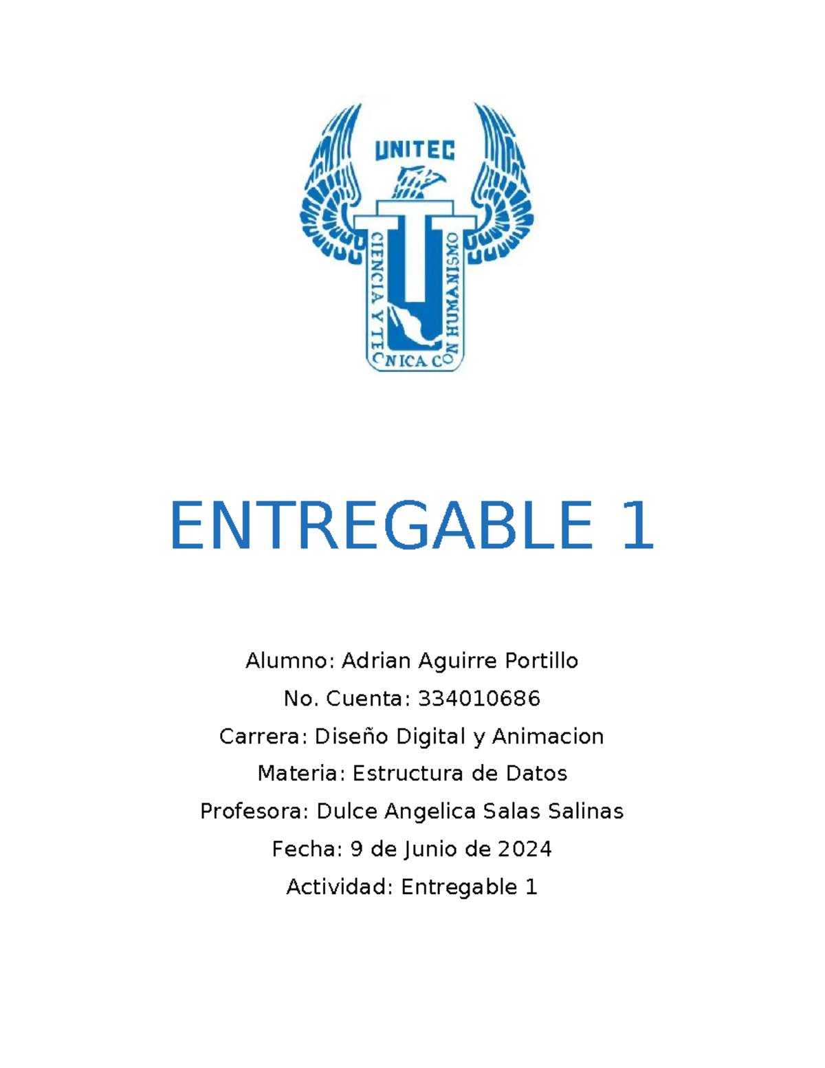 Entregable 1 Estructura DE Datos - ENTREGABLE 1 Alumno: Adrian Aguirre Portillo No. Cuenta ...