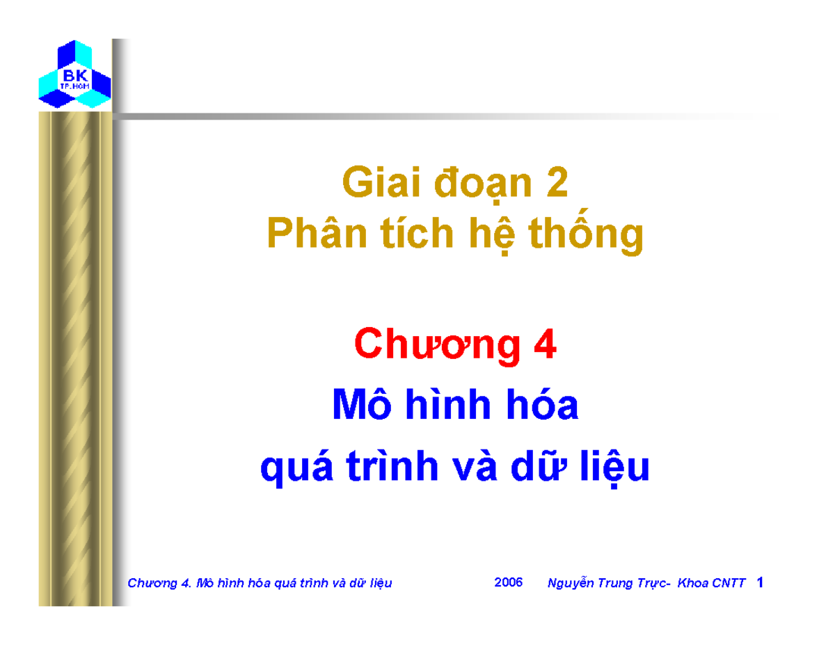 Pttkht 04 1 - OPTK - ươ ng 4. Mô hình hóa quá trình và d ữ li ệ u 2006 Nguy ễ n Trung Tr ự c ...