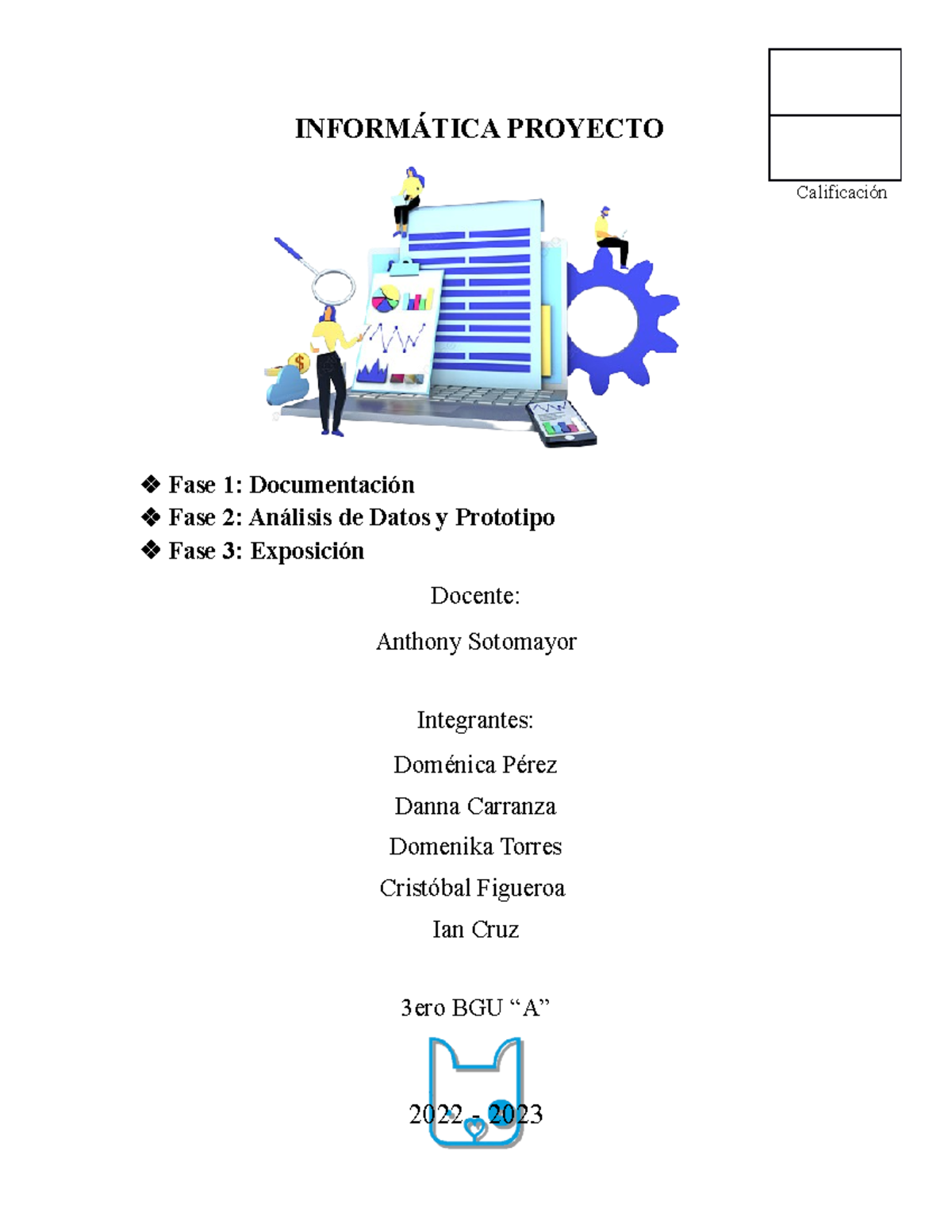 Informática Proyecto - DEDEDE - INFORMÁTICA PROYECTO Fase 1: Documentación Fase 2: Análisis de ...