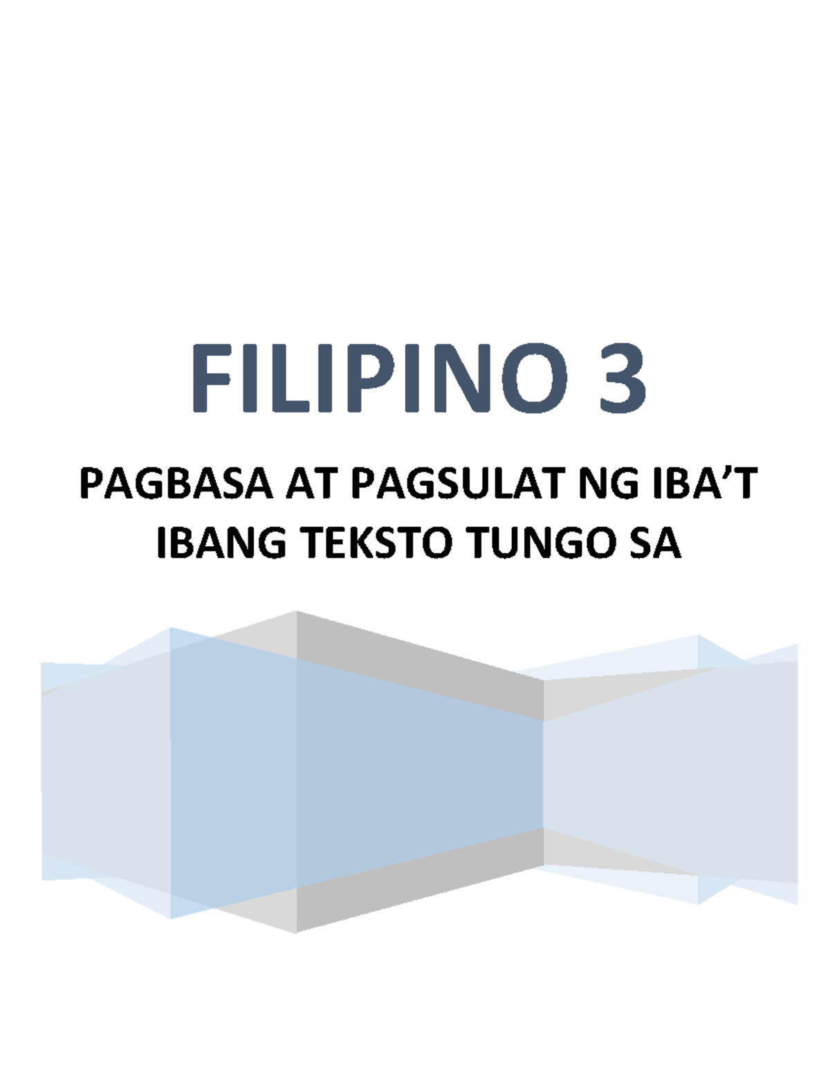 FIL3-1 - Filipino 3 lessons - FILIPINO 3 PAGBASA AT PAGSULAT NG IBA’T ...