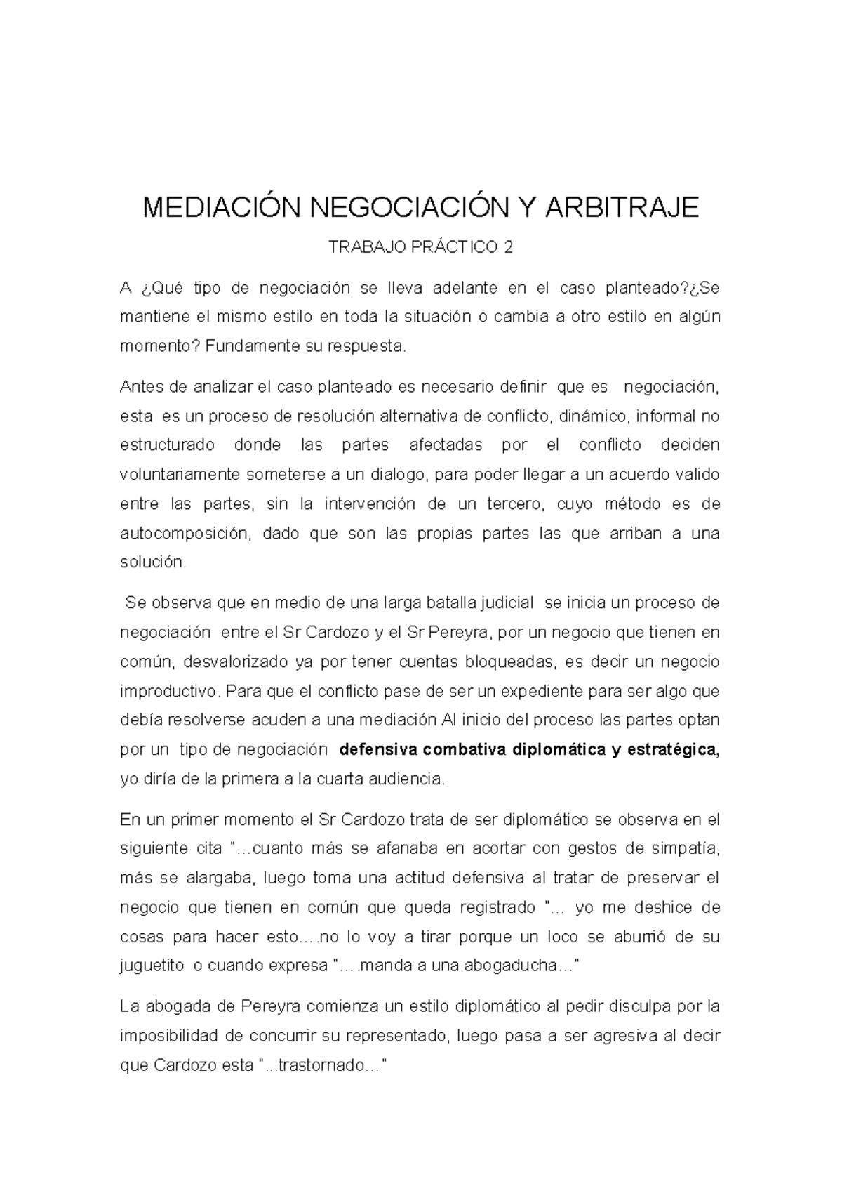 Practico 2 Mediación - tp aprobado - MEDIACIÓN NEGOCIACIÓN Y ARBITRAJE TRABAJO PRÁCTICO 2 A ¿Qué ...