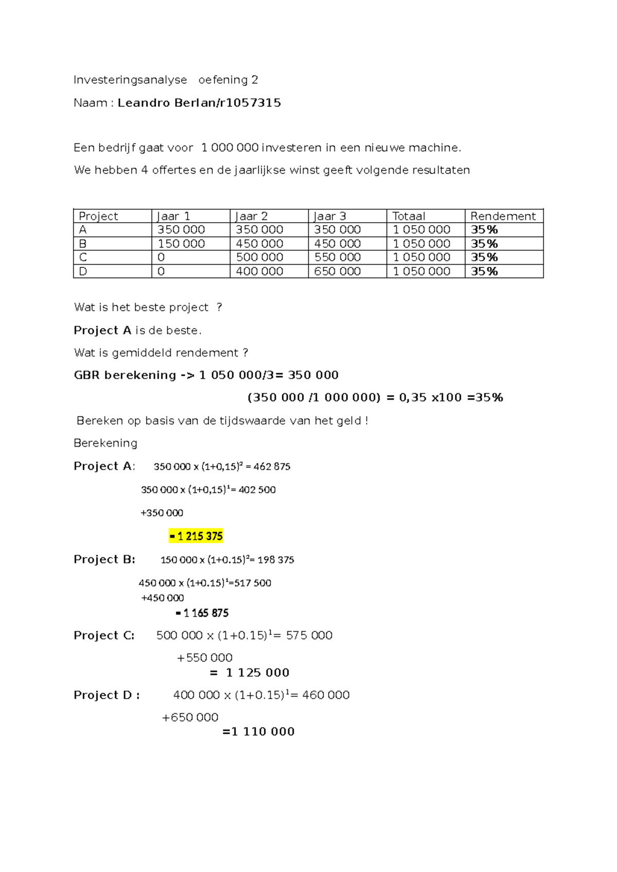 Investeringsanalyse oefening 2 Leandro Berlan - Investeringsanalyse oefening 2 Naam : Leandro ...