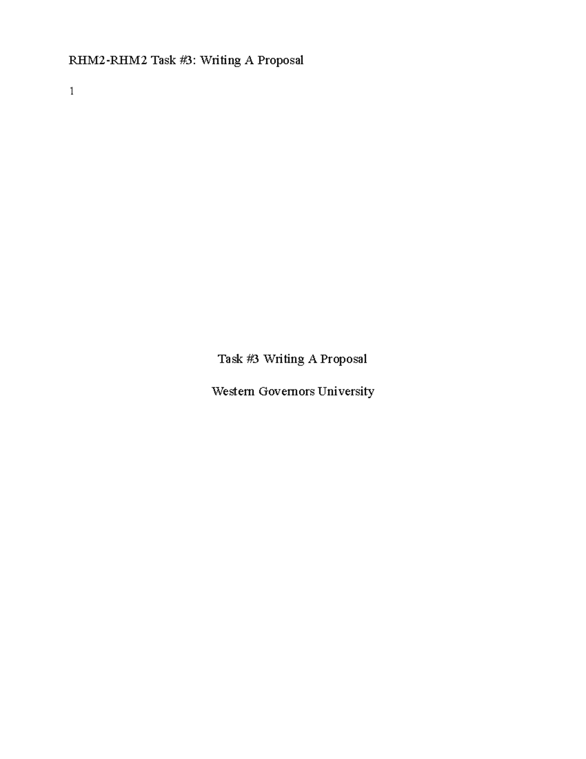 WGU Task 3 Writing A Proposal-2 - RHM2-RHM2 Task #3: Writing A Proposal ...