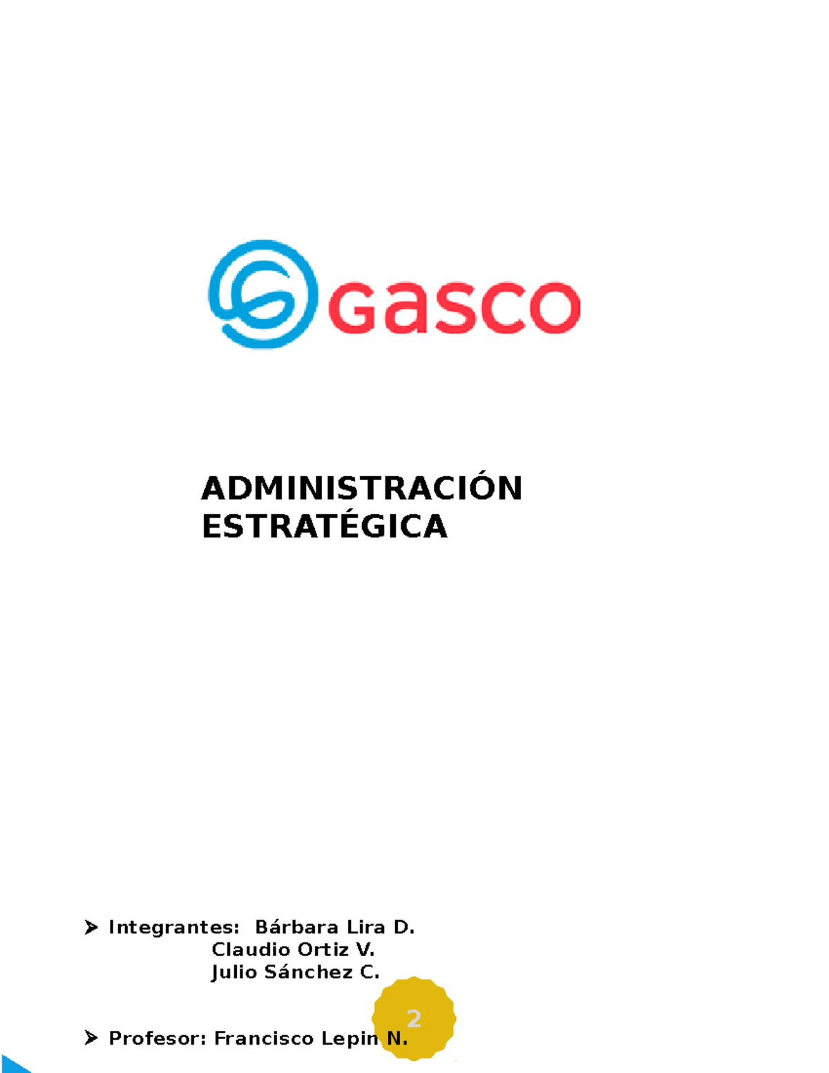 Analisis Gasco S.A - 2 ADMINISTRACIÓN ESTRATÉGICA Integrantes: Bárbara ...
