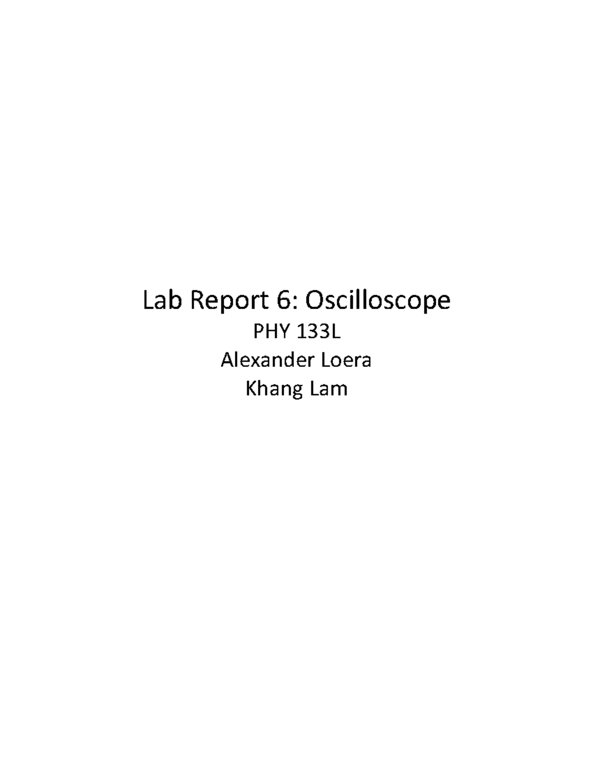 Lab Report #6 - Lab Report 6: Oscilloscope PHY 133L Alexander Loera ...