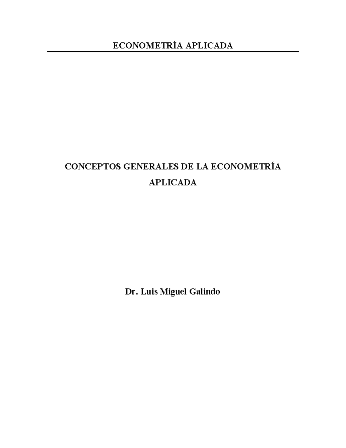 Conceptos generales de la econometria aplicada - ECONOMETRÍA APLICADA CONCEPTOS GENERALES DE LA ...