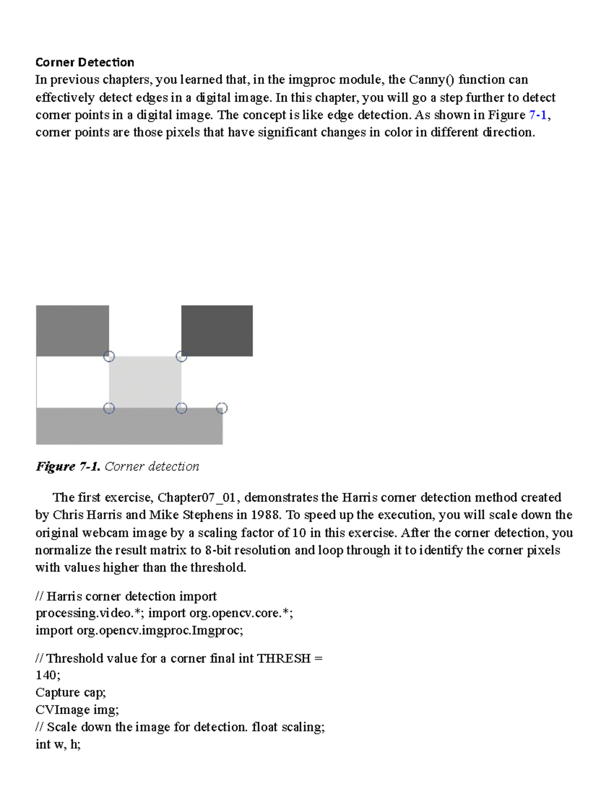 Corner Detection - In this chapter, you will go a step further to ...