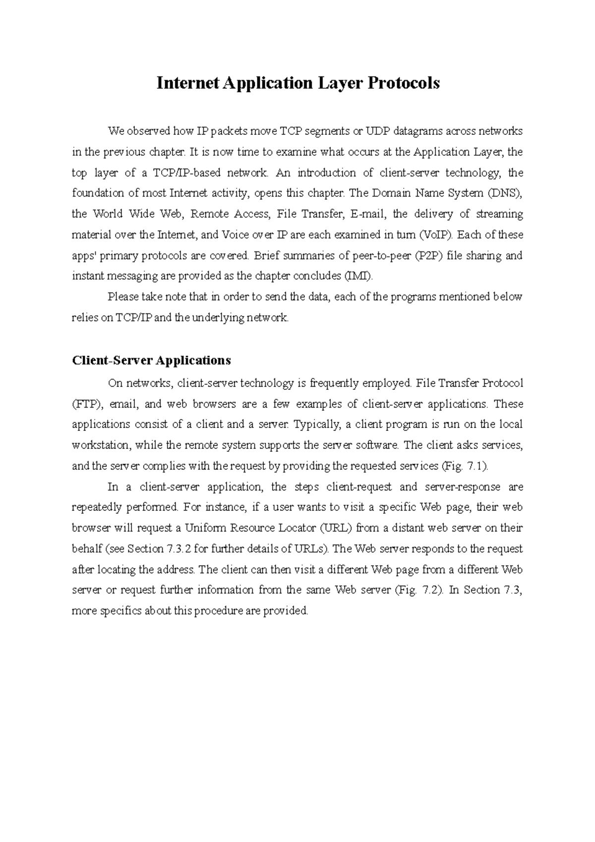 Internet Application Layer Protocols - It is now time to examine what occurs at the Application ...