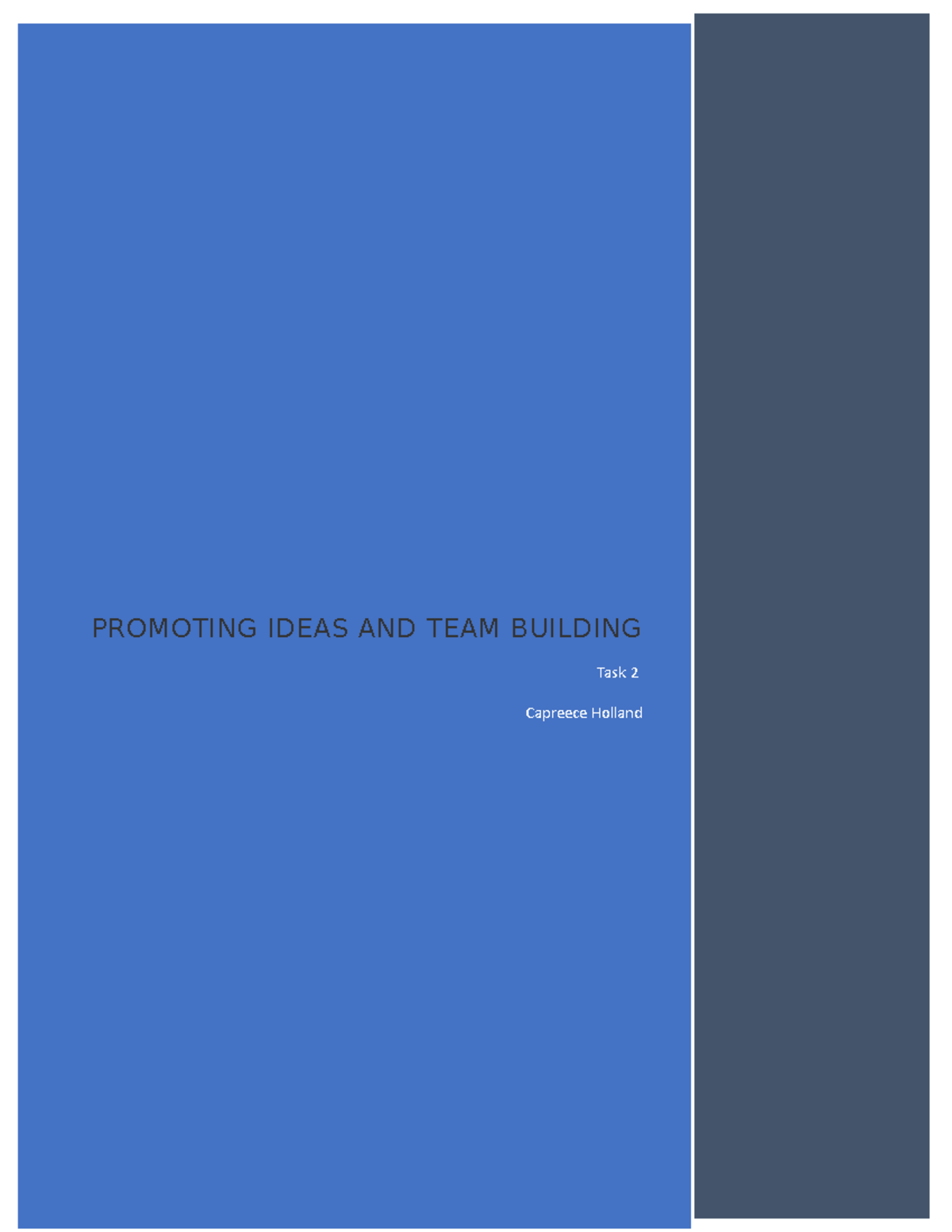 Task2 - Task 1 - PROMOTING IDEAS AND TEAM BUILDING Task 2 Capreece ...