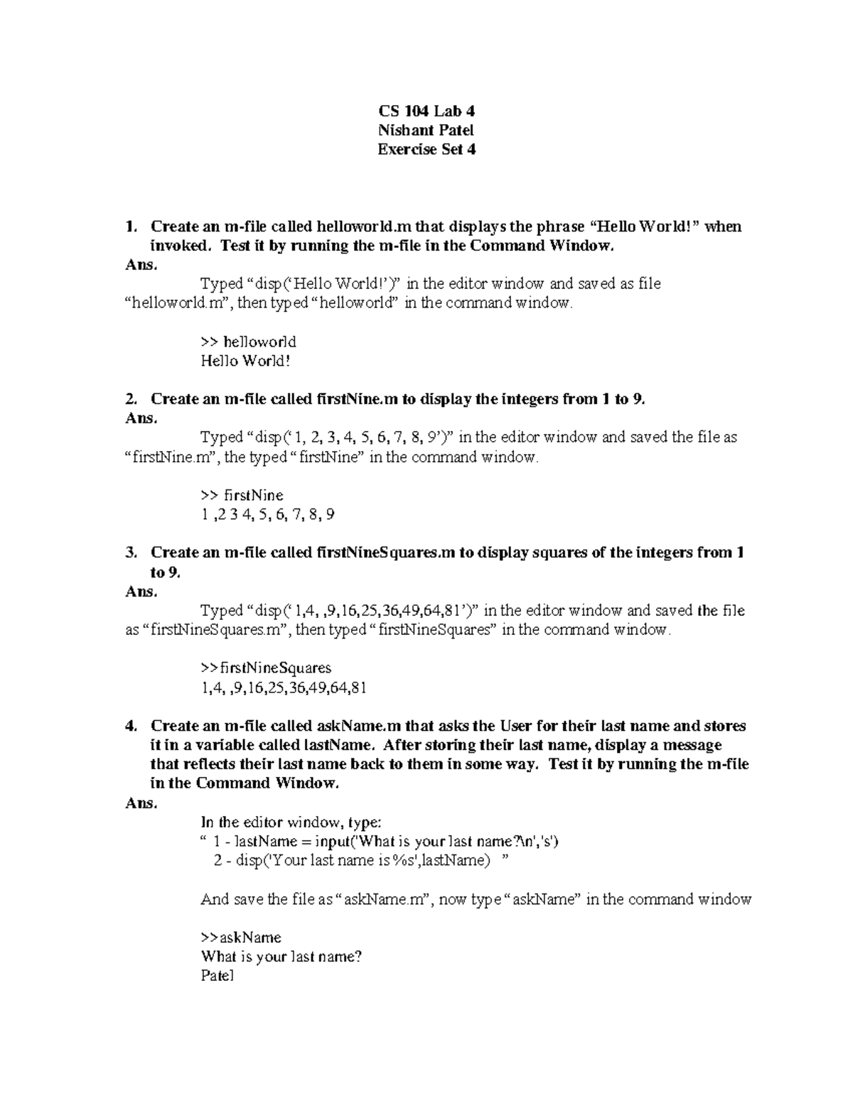CS 104 Homework Lab 4 - CS 104 Lab 4 Nishant Patel Exercise Set 4 1. Create an m-file called ...