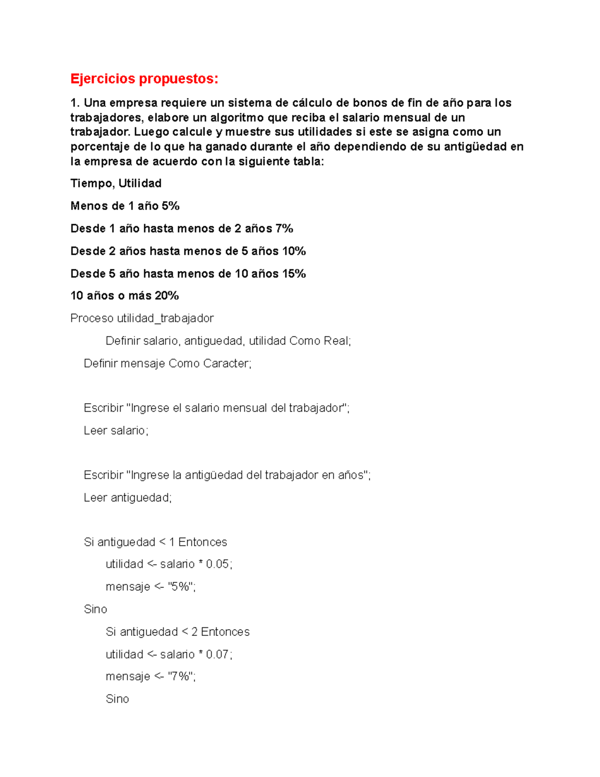 Ejercicios propuestos semana 8 - Ejercicios propuestos: Una empresa requiere un sistema de ...