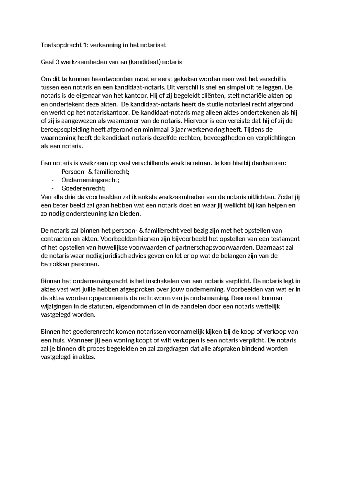 Toetsopdracht 1 vragen notariaat - Toetsopdracht 1: verkenning in het notariaat Geef 3 ...