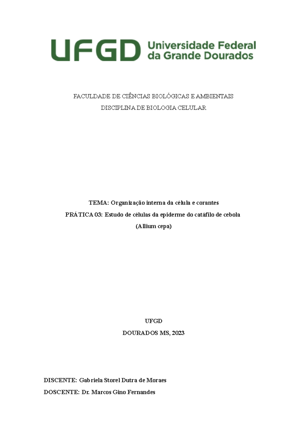 Relatório biocel 3 - células cebola, epiderme do catáfilo - FACULDADE DE CIÊNCIAS BIOLÓGICAS E ...