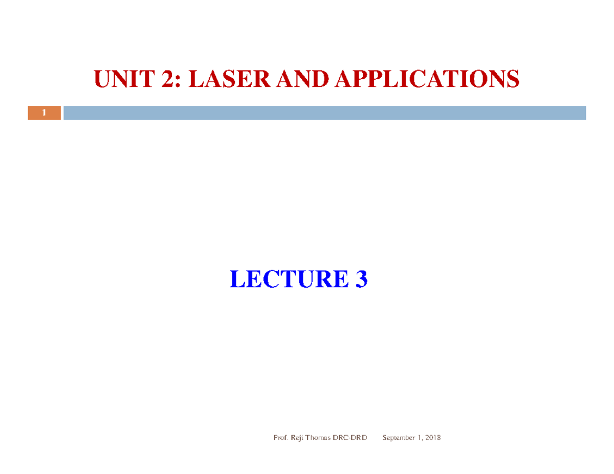 Unit2 Lasers Lecture 3 - laser - 1 UNIT 2: LASER AND APPLICATIONS ...