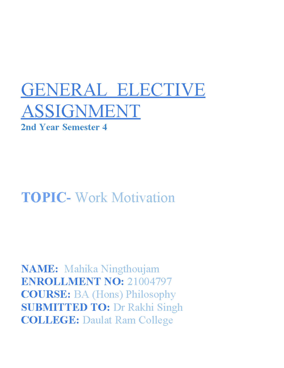 WORK MOTIVATION - GENERAL ELECTIVE ASSIGNMENT 2nd Year Semester 4 TOPIC- Work Motivation NAME ...