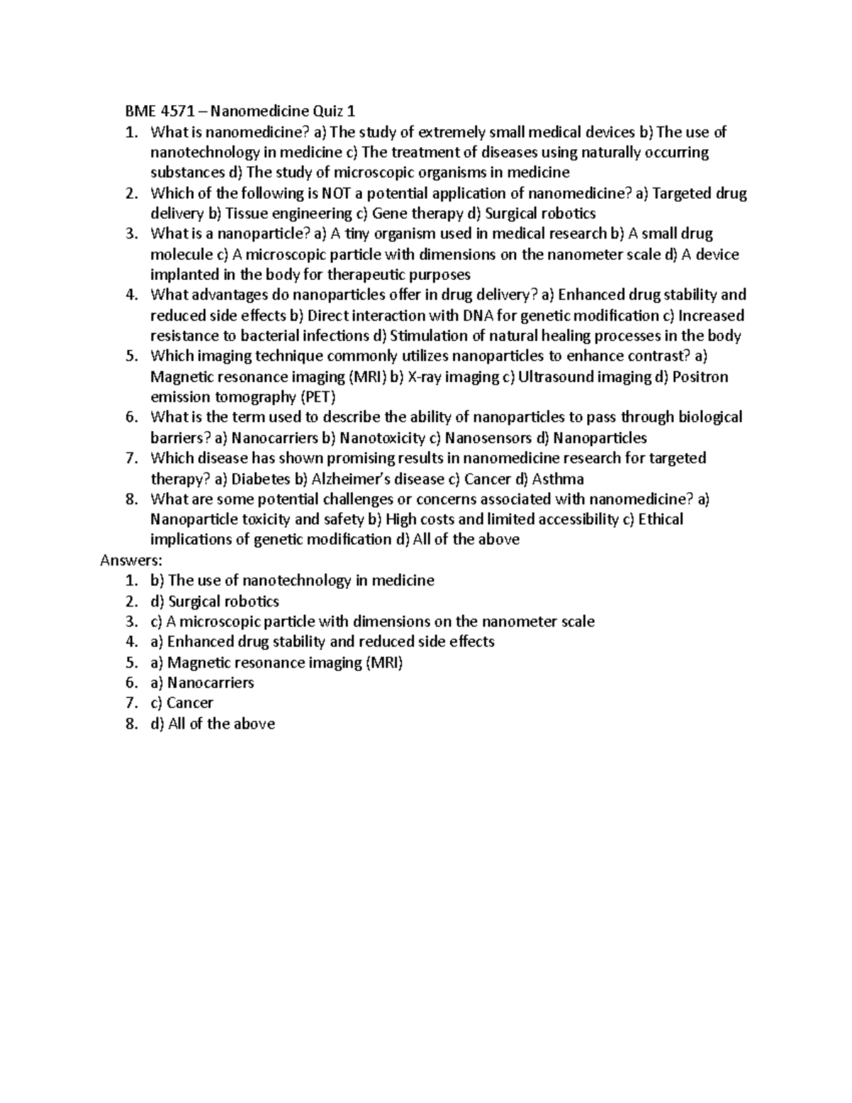 BME 4571 Quiz 1 - Quiz 1 - BME 4571 – Nanomedicine Quiz 1 What is nanomedicine? a) The study of ...