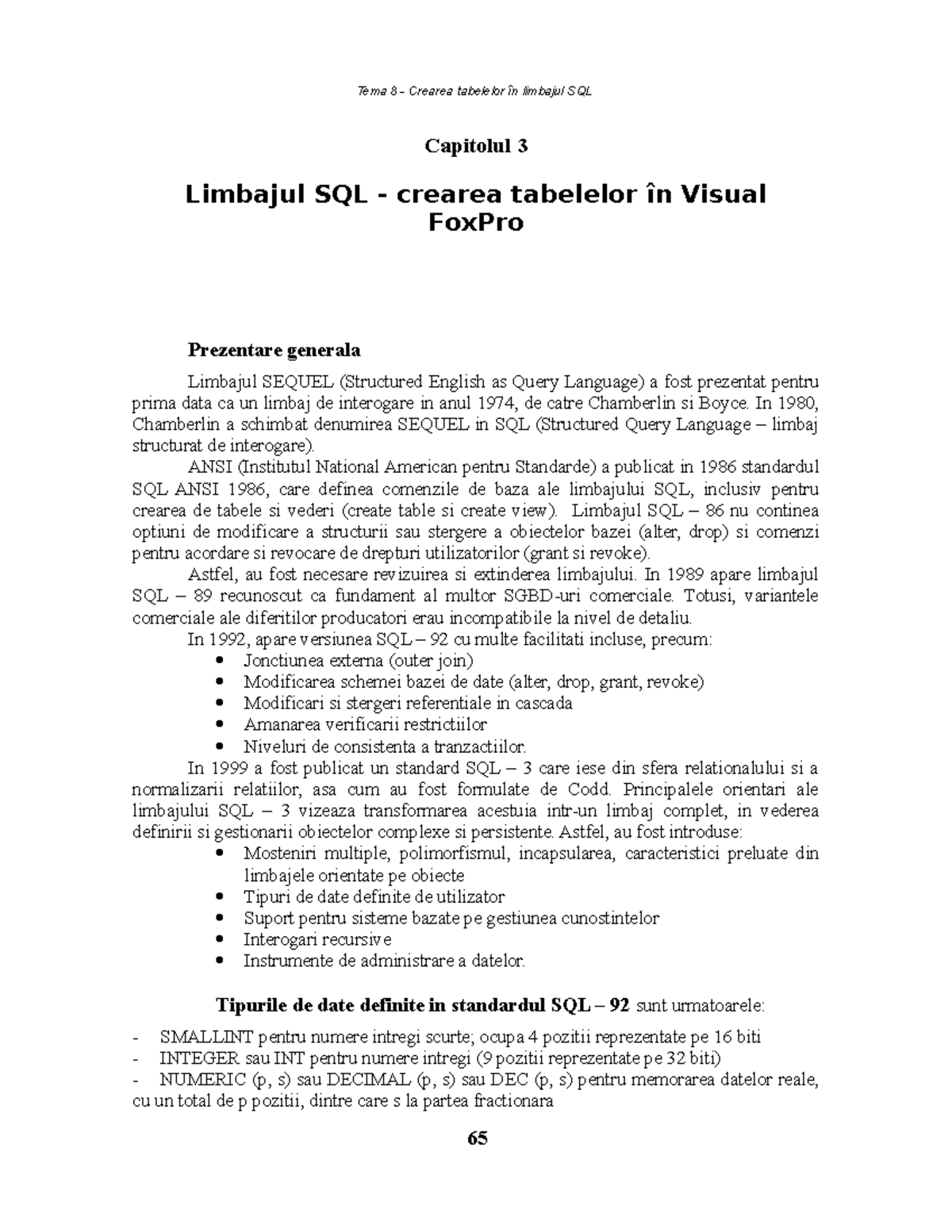 Sisteme - 3 Limbajul SQL crearea Visual Prezentare generala Limbajul SEQUEL (Structured English ...