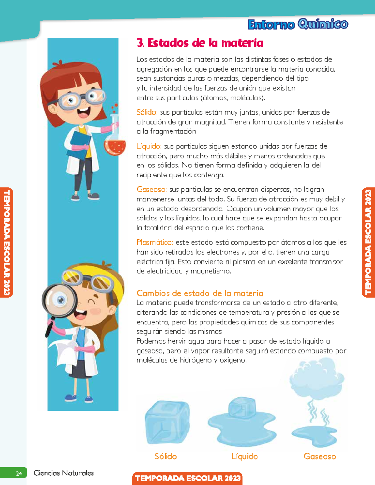 Page0028 - aa aa - 24 Ciencias Naturales 3. Estados de la materia Los estados de la materia son ...