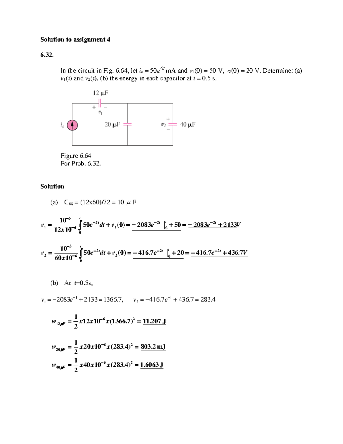 Assignment 4 sol - Solution to assignment 4 6. In the circuit in Fig. 6, let is = 50e -2t mA and ...