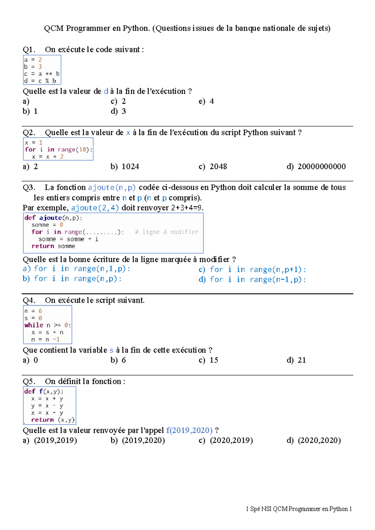 QCM Programmer en Python 2 - (Questions issues de la banque nationale de sujets) Q1. On exécute ...
