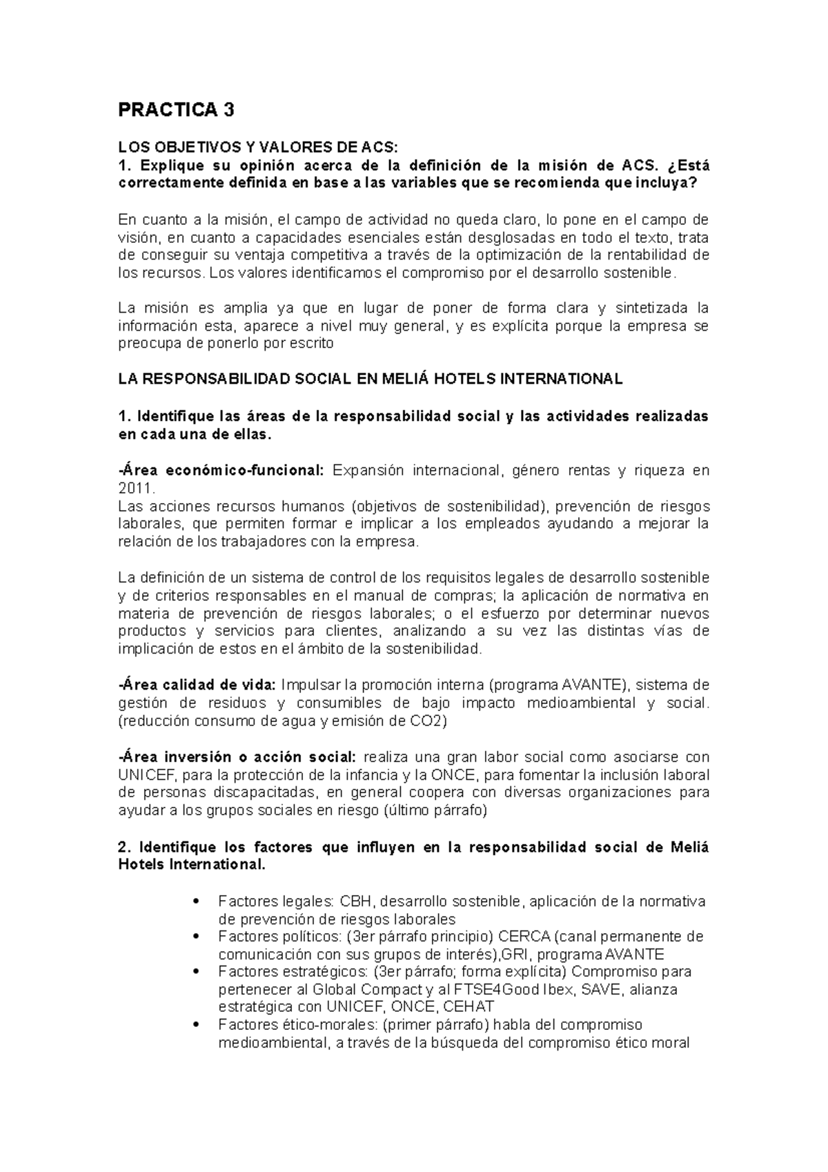 Practica 3 - PRACTICA 3 LOS OBJETIVOS Y VALORES DE ACS: Explique su opinión acerca de la ...