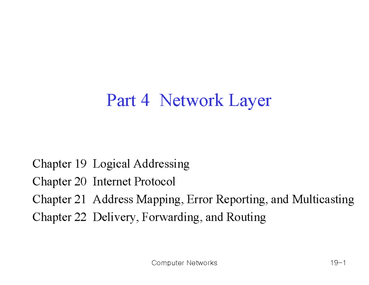Network layer merged - Done - Part 4 Network Layer Chapter 19 Logical Addressing Chapter 20 ...