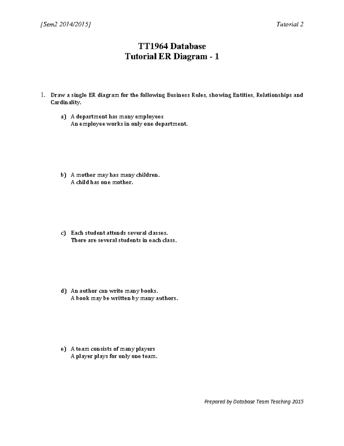 Tutorial 2 Database - Tutorial 2 TT1964 Database Tutorial ER Diagram 1 1. Draw a single ER ...