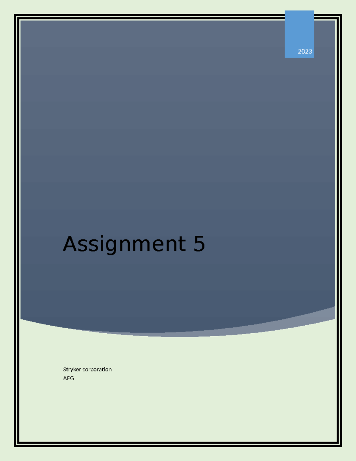 Assignmnet 5 By Ajmal - Assignment 5 2023 Stryker corporation AFG The Anwal Gas Traders Question ...