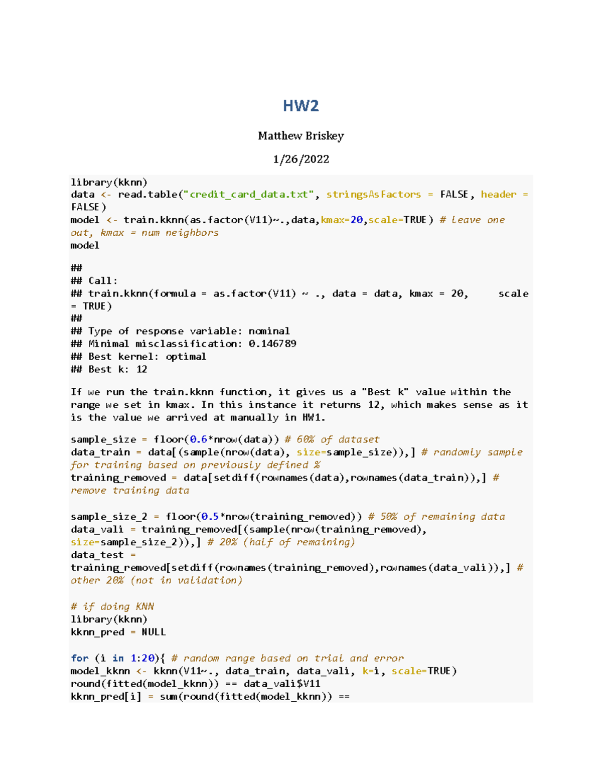 HW2-MJB - HW2 - HW Matthew Briskey 1/26/ library(kknn) data