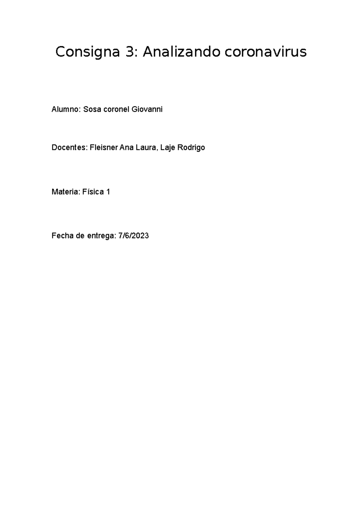 Consigna 3 - fisica 1 - UNQ - Consigna 3: Analizando coronavirus Alumno: Sosa coronel Giovanni ...