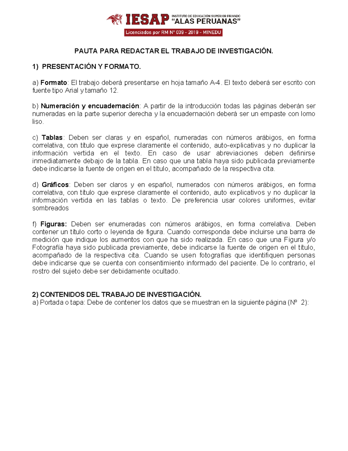 Pauta para trabajos de investigacion - PAUTA PARA REDACTAR EL TRABAJO DE INVESTIGACIÓN. 1) - Studocu