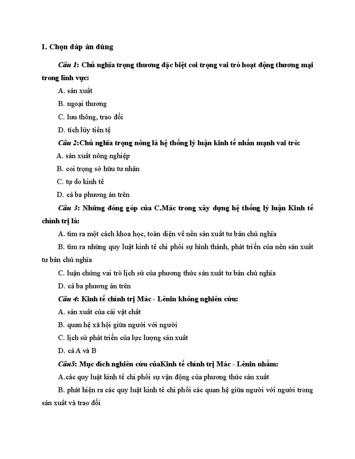 GI - bai ktra giua ki - I. Chọn đáp án đúng Câu 1: Chủ nghĩa trọng thương đặc biệt coi trọng vai ...