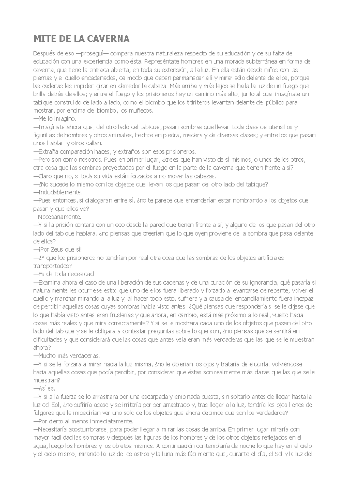 Textos Plató - MITE DE LA CAVERNA Después de eso —proseguí— compara nuestra naturaleza respecto ...