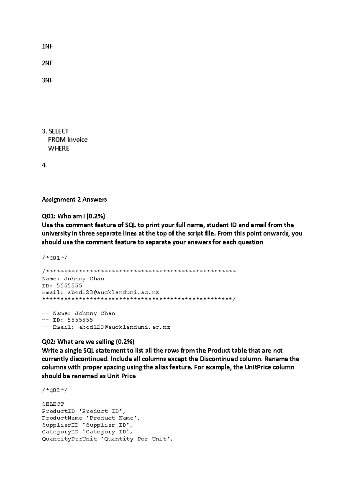 Infosys 220 - Exams Revision - 1NF 2NF 3NF 3. SELECT FROM Invoice WHERE 4. Assignment 2 Answers ...