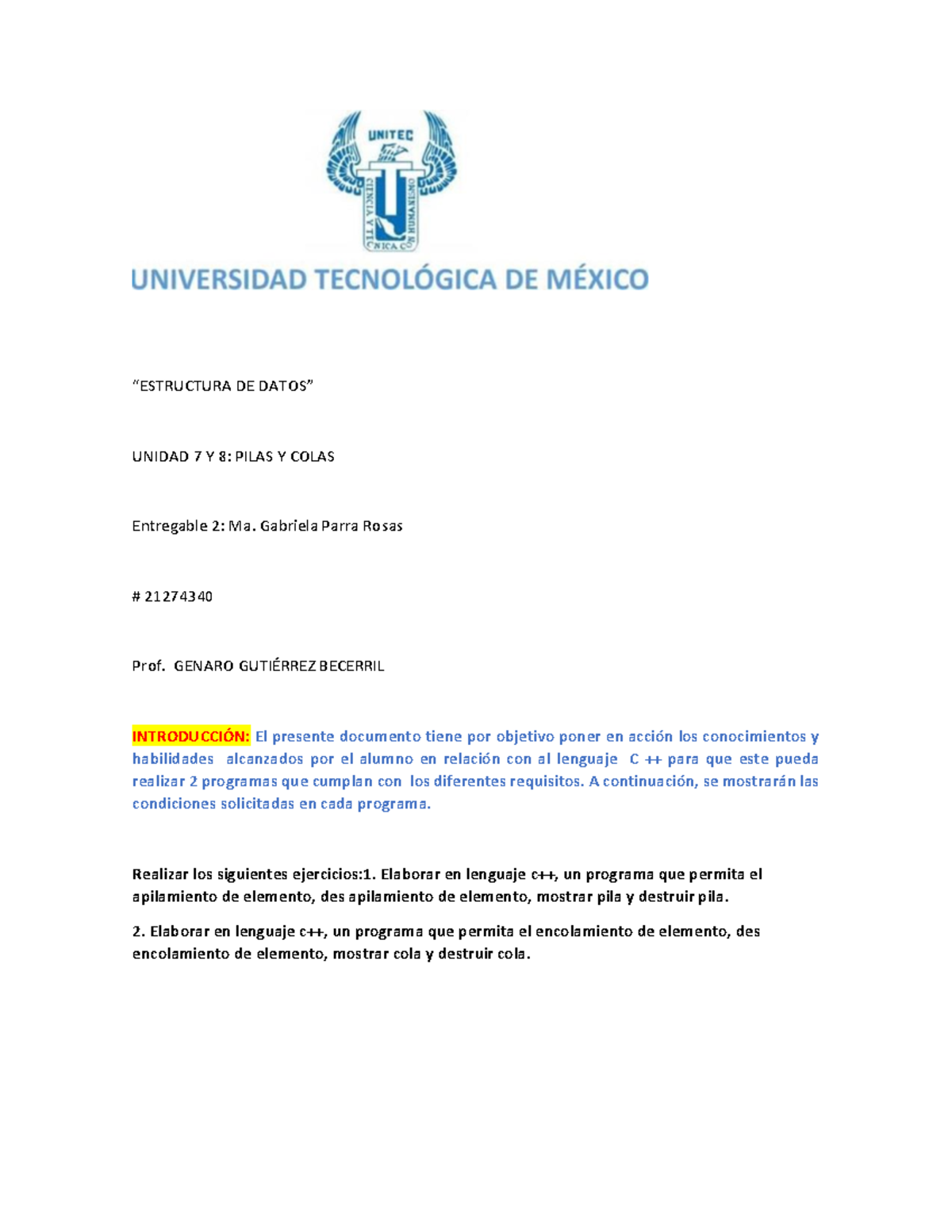 Estructura de datos entregable 2 - “ESTRUCTURA DE DATOS” UNIDAD 7 Y 8: PILAS Y COLAS Entregable ...