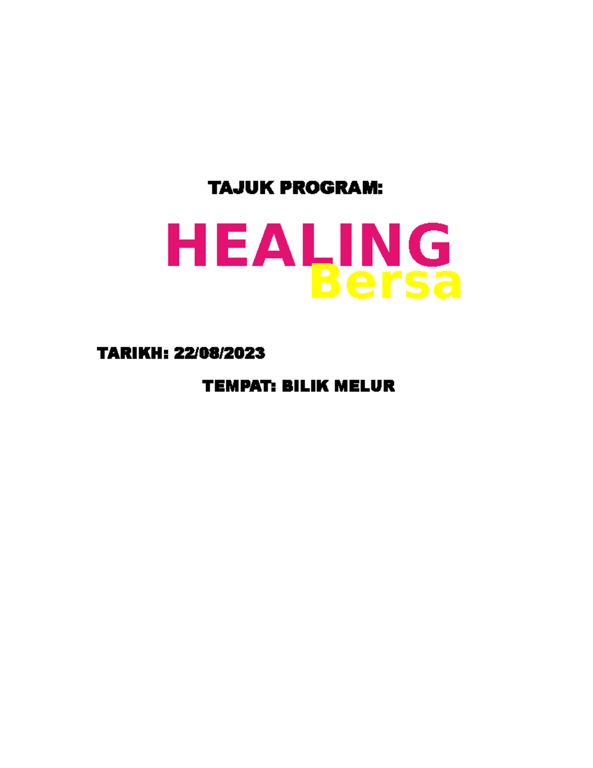 Proposal Healing Bersama - TAJUK PROGRAM: TARIKH: 22/08/ TEMPAT: BILIK ...
