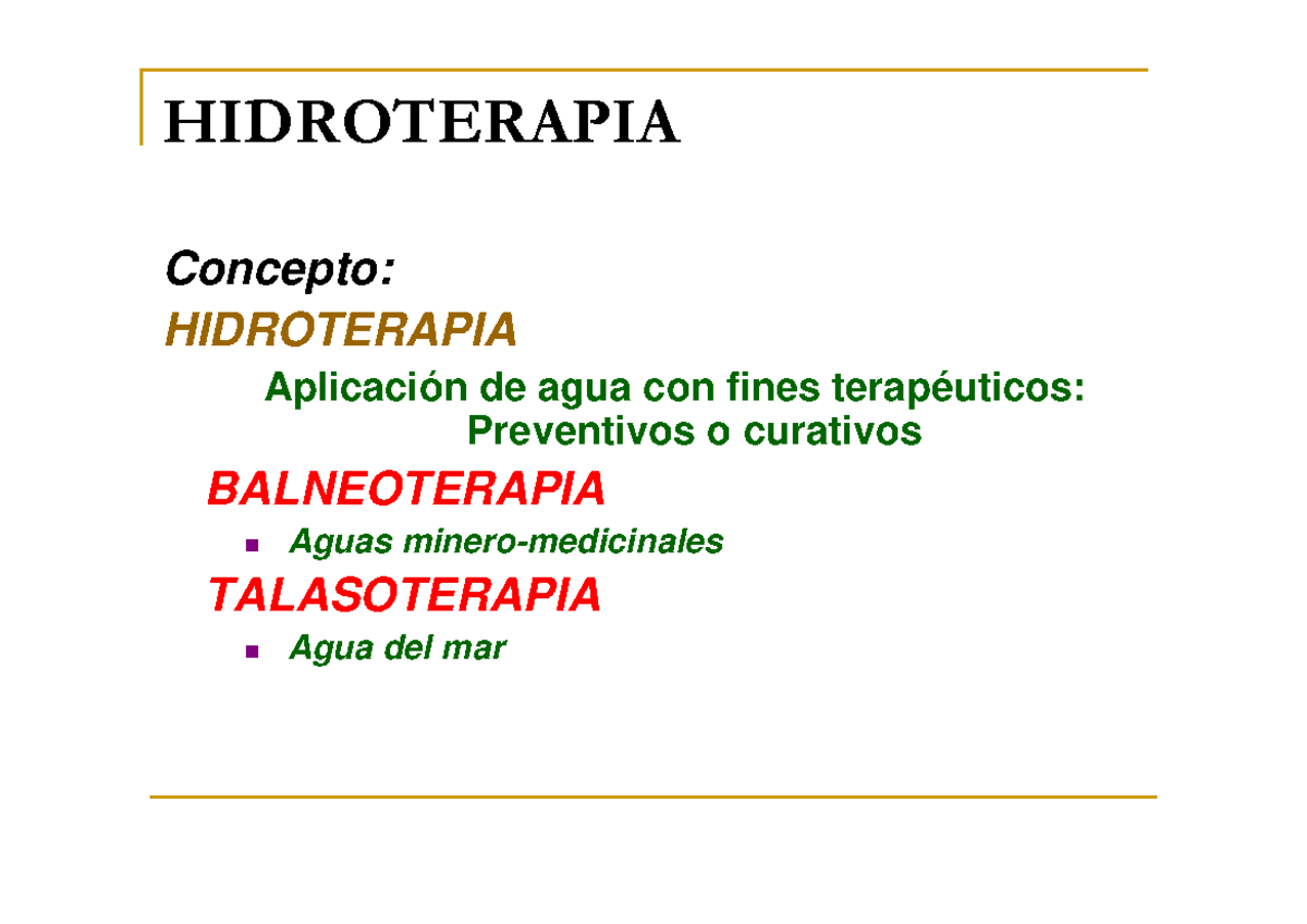Hidroterapia 1 - léelo - HIDROTERAPIA Concepto: HIDROTERAPIA Aplicación de agua con fines - Studocu