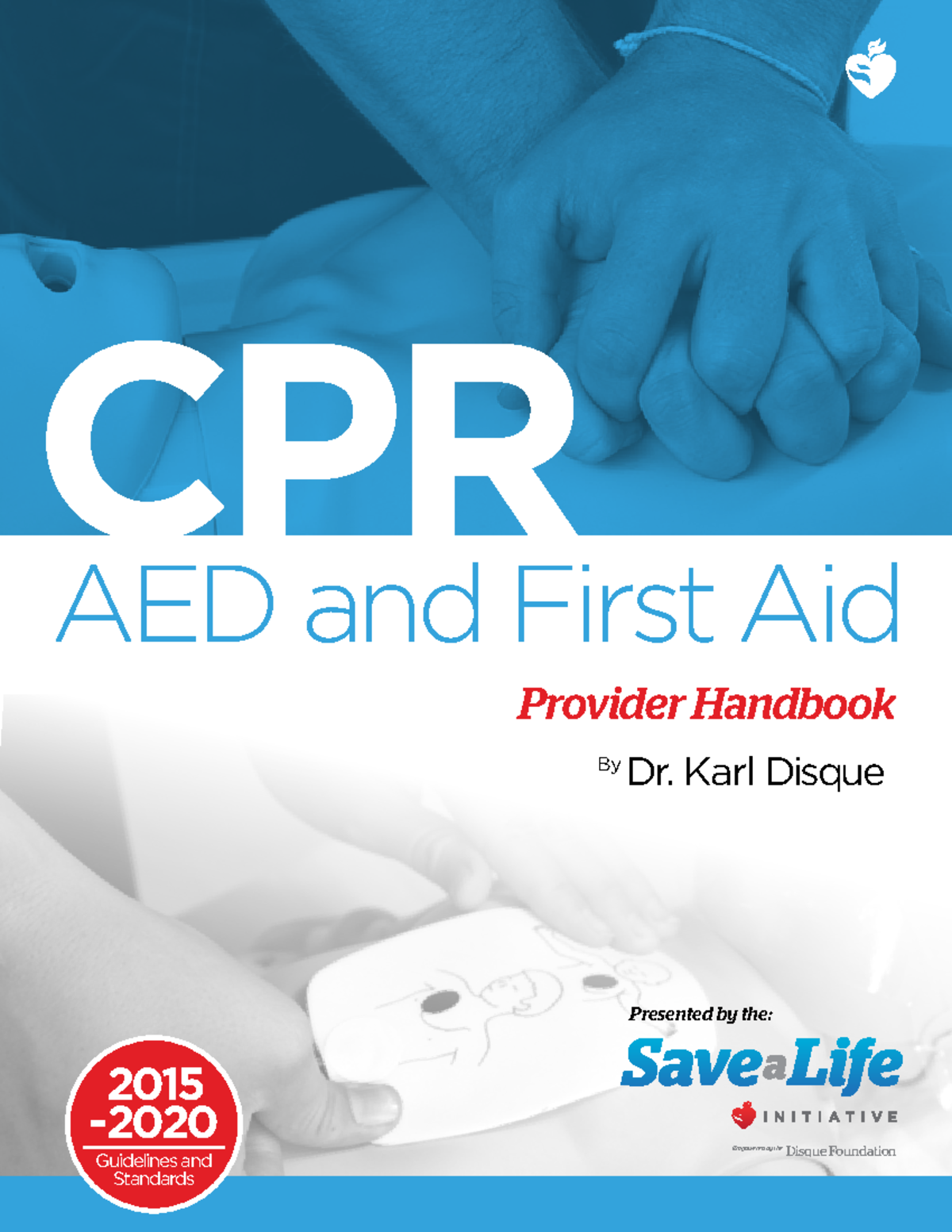 CPR Handbook - AED and First Aid Provider Handbook By Dr. Karl Disque ...