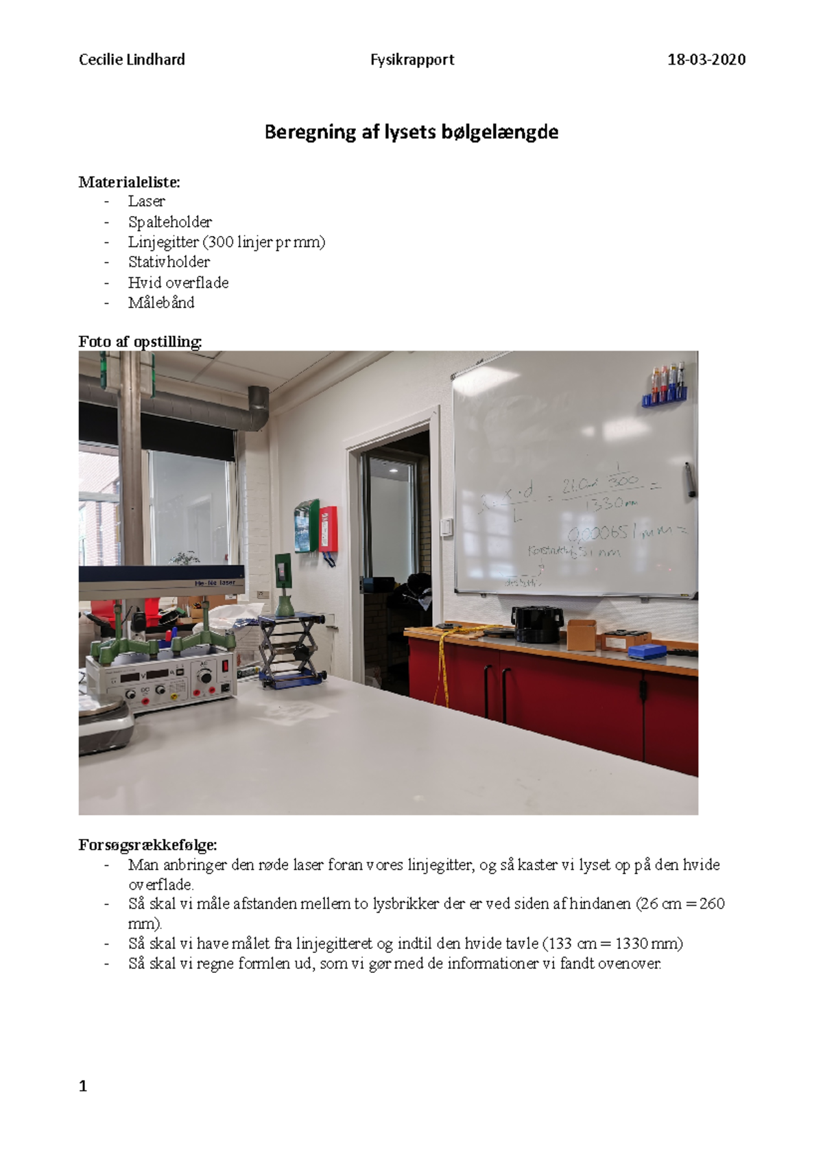 Beregning af lysets bølgelængde - Cecilie Lindhard Fysikrapport 18-03- Beregning af lysets - Studocu