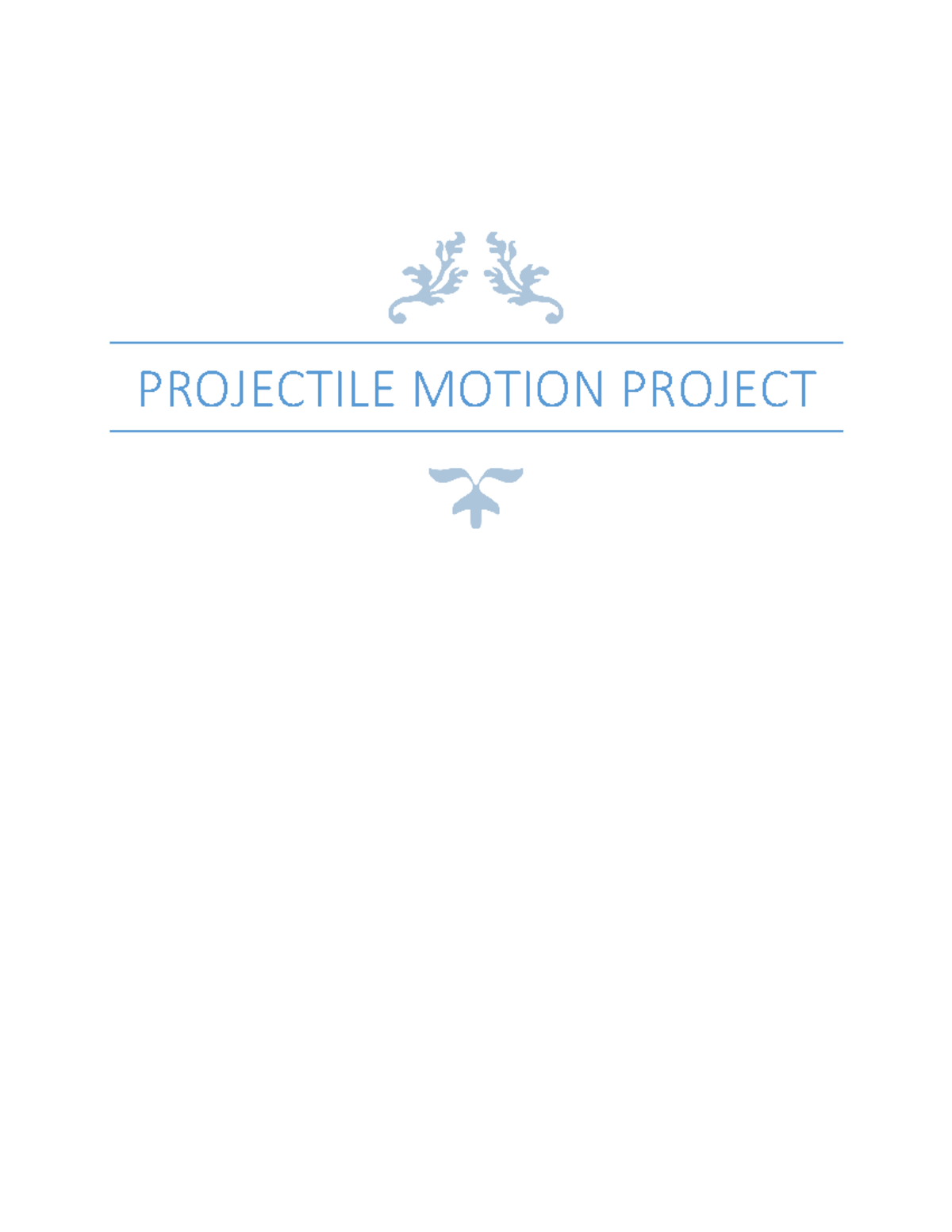 Projectile Motion Project - PROJECTILE MOTION PROJECT Contents ...
